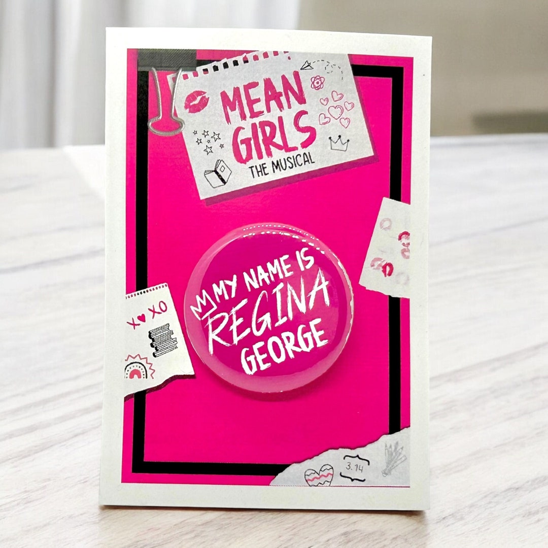 Mean Girls the Musical Regina Inspired Pinback, Button, Badge, Magnet ...
