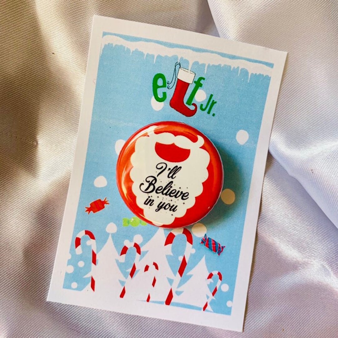 Elf Jr. the Musical Inspired Pinback, I'll Believe in You, Button ...