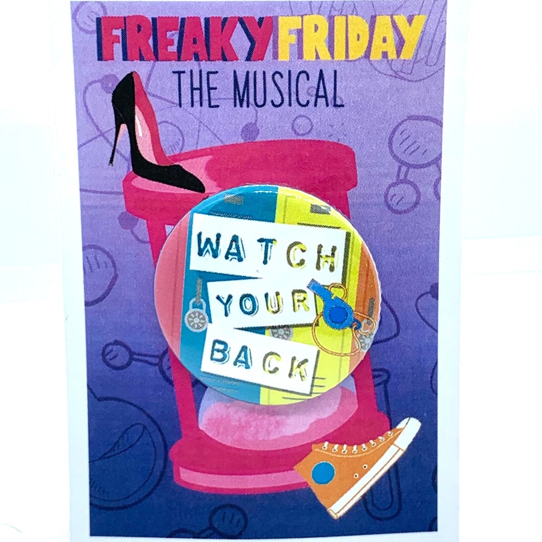 Freaky Friday the Musical Watch Your Back Inspired Pin, Badge, Magnet ...