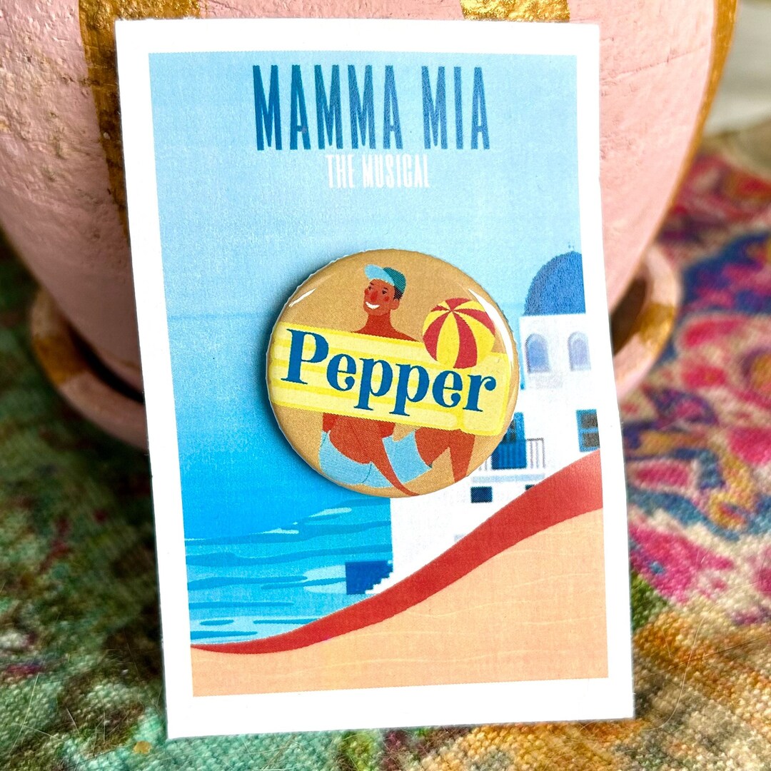 Mamma Mia Musical Pepper Inspired Pinback, Pin, Button, Badge, Magnet ...