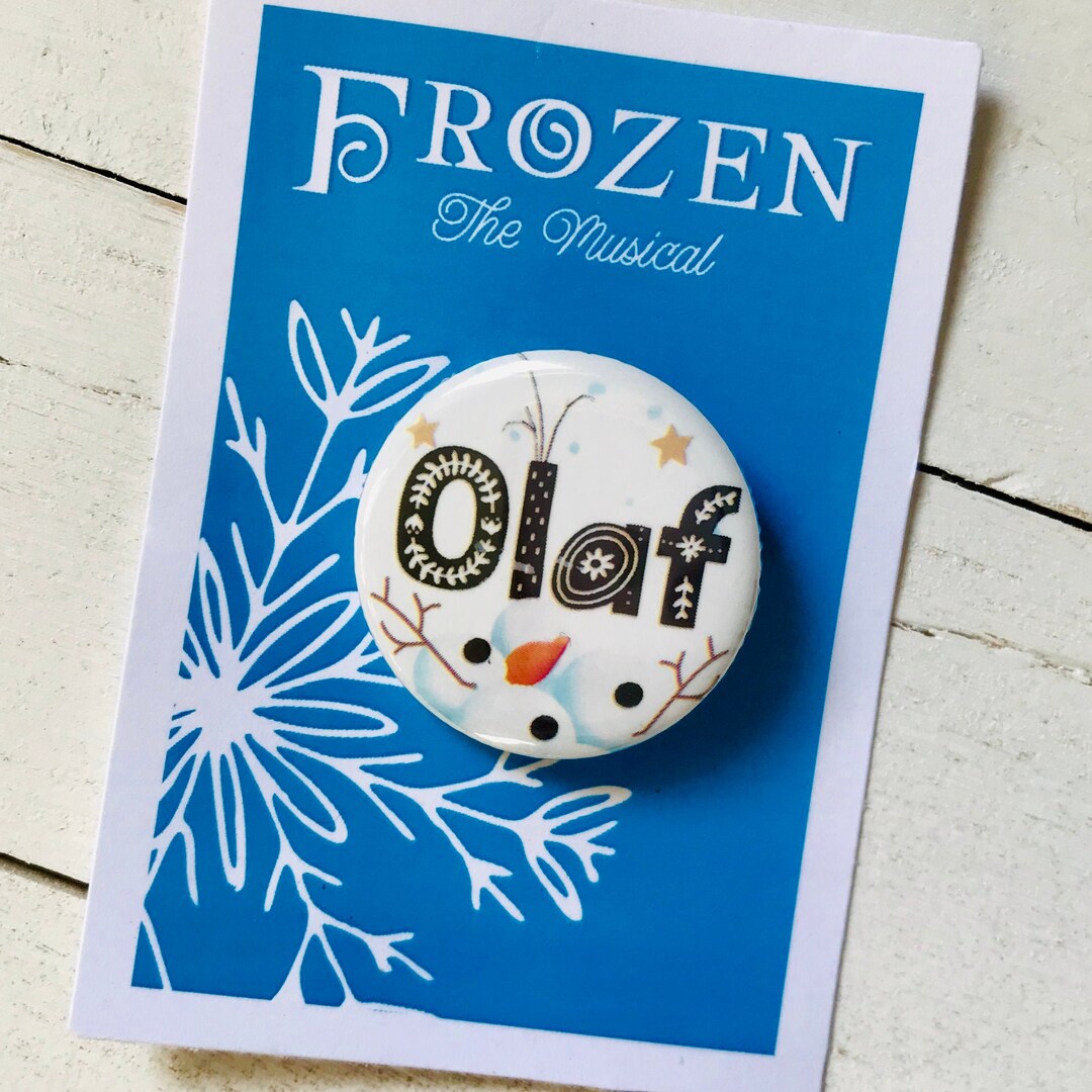FROZEN the Musical Inspired Olaf Pinback, Button, Badge, Magnet ...
