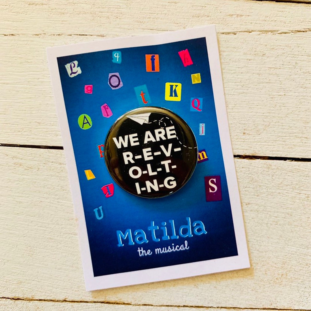 Matilda the Musical Inspired We Are Revolting Pinback, Button, Badge ...