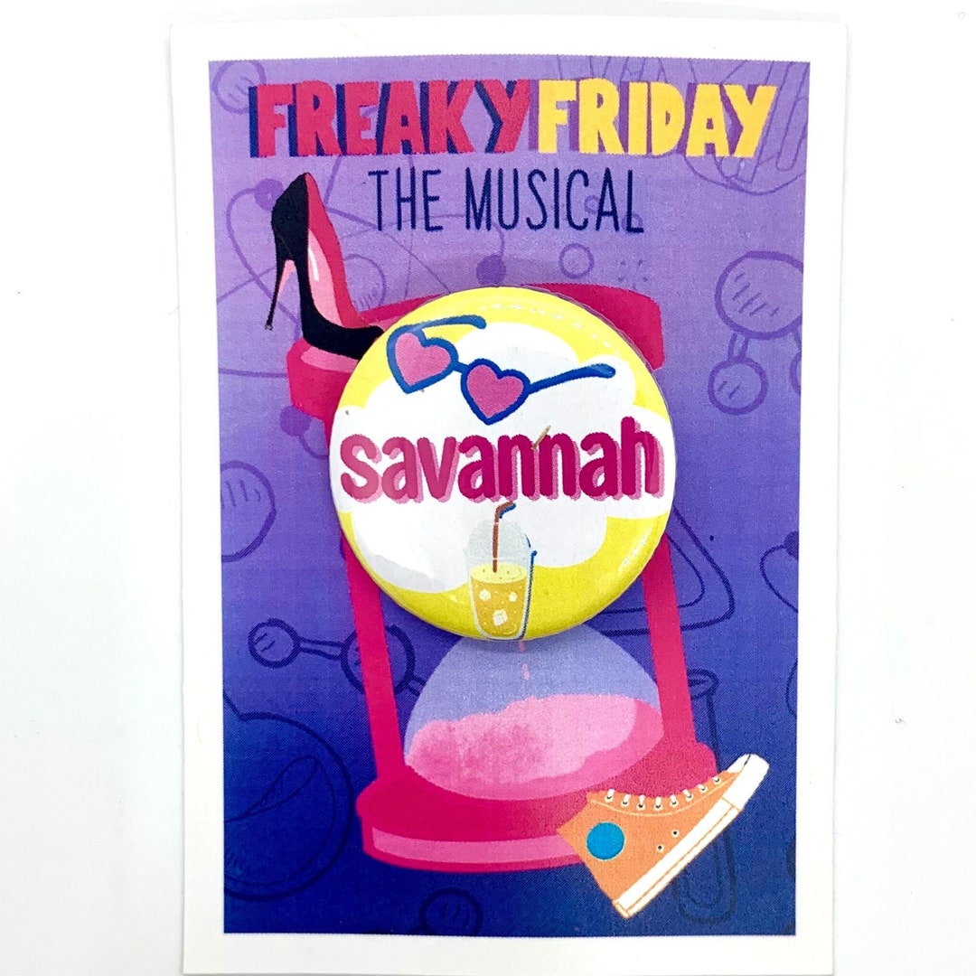 Freaky Friday the Musical Savannah Inspired Pin, Badge, Magnet, Button ...