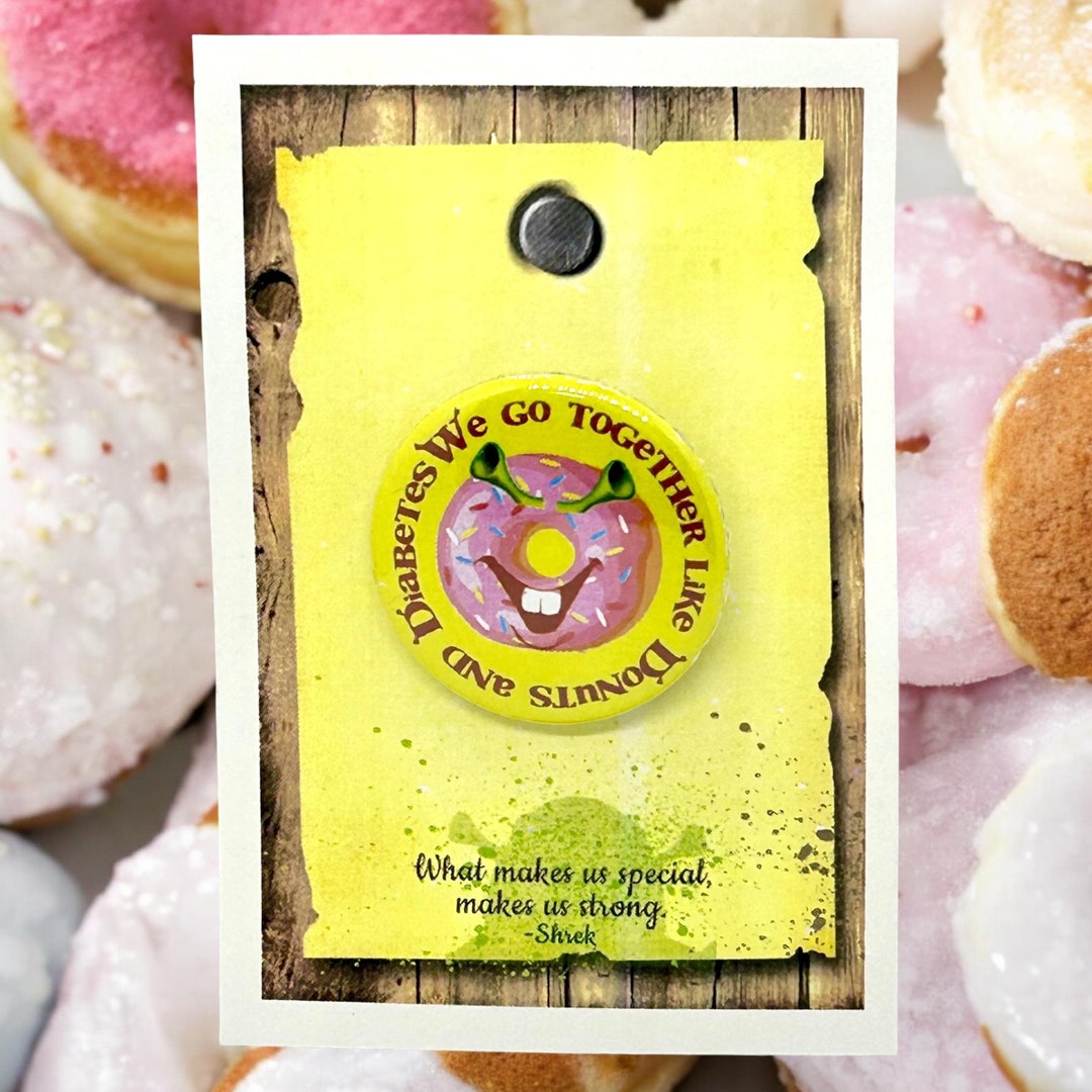 SHREK Musical Inspired Donuts and Diabetes Pin, Pinback, Magnet ...