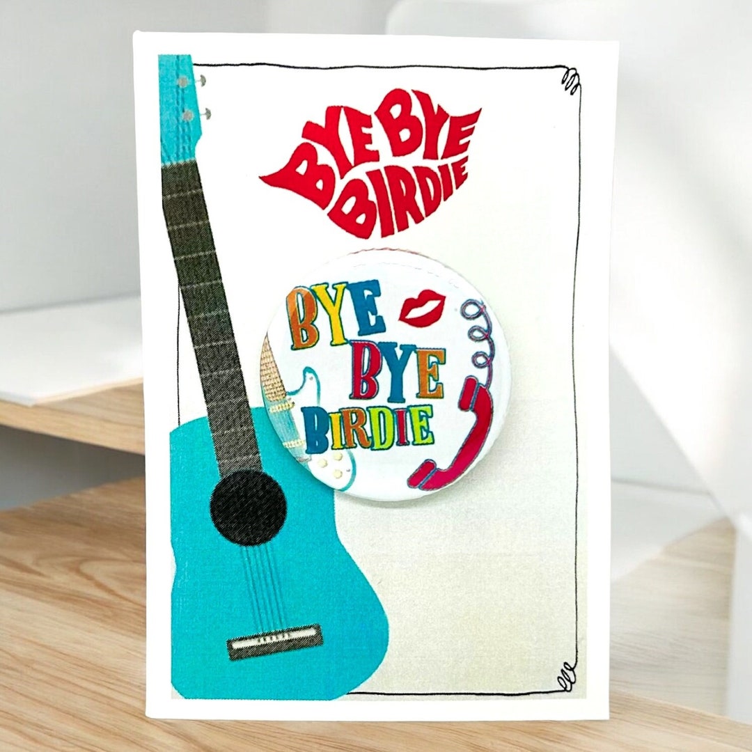 Bye Bye Birdie the Musical Inspired Pinback, Button, Badge, Magnet ...