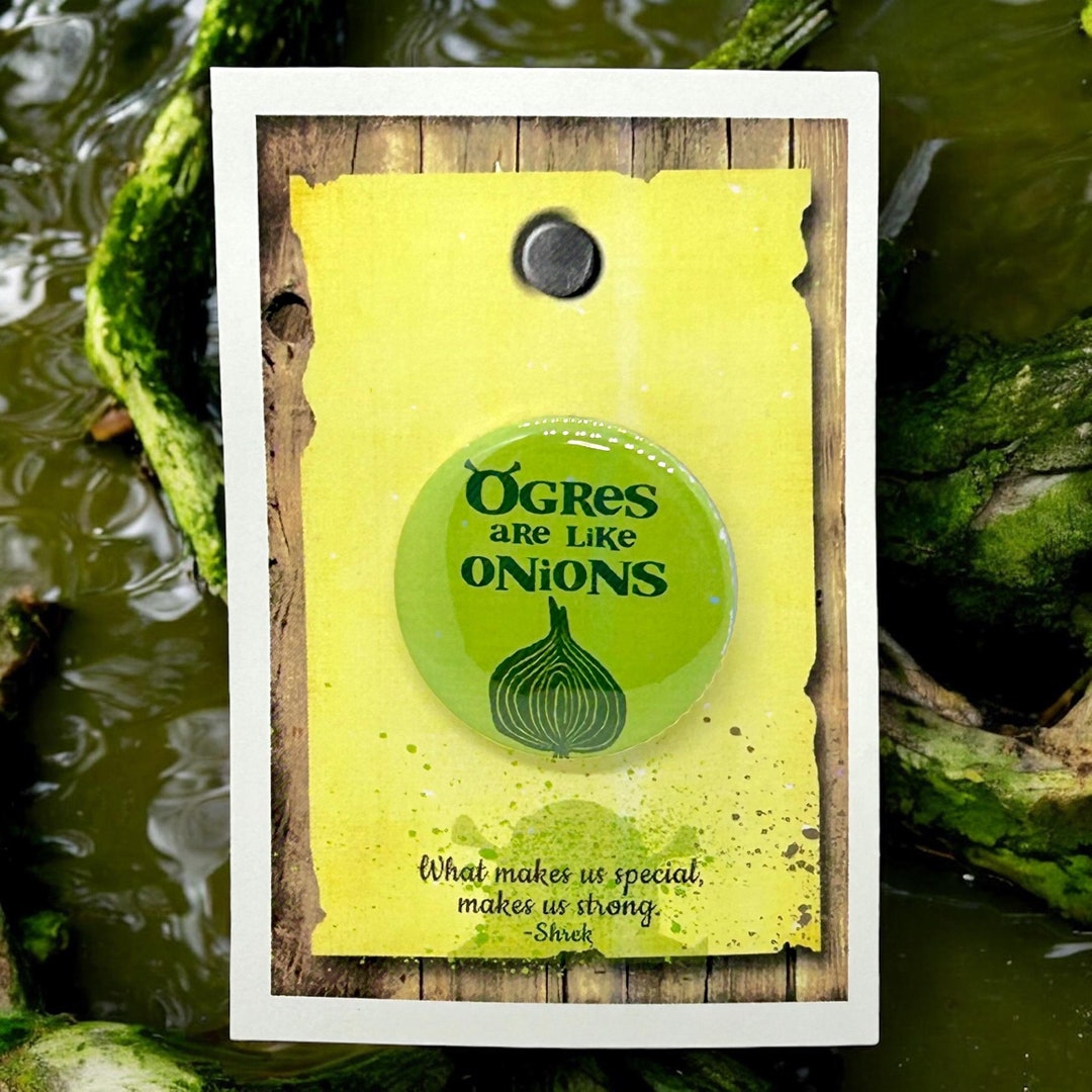 SHREK Musical Inspired Ogres Are Like Onions Pin, Pinback, Magnet ...