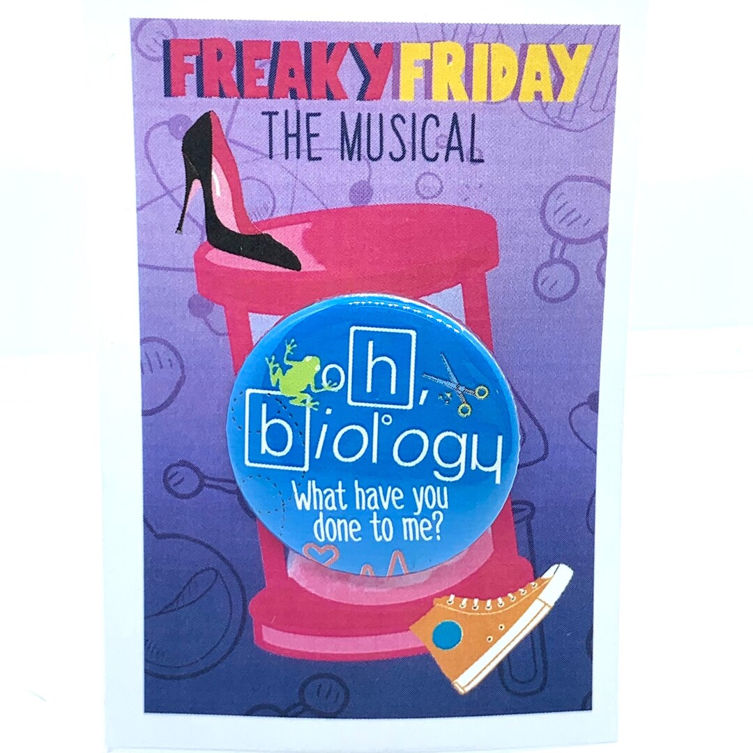 Freaky Friday the Musical Oh Biology Inspired Pin, Badge, Magnet ...