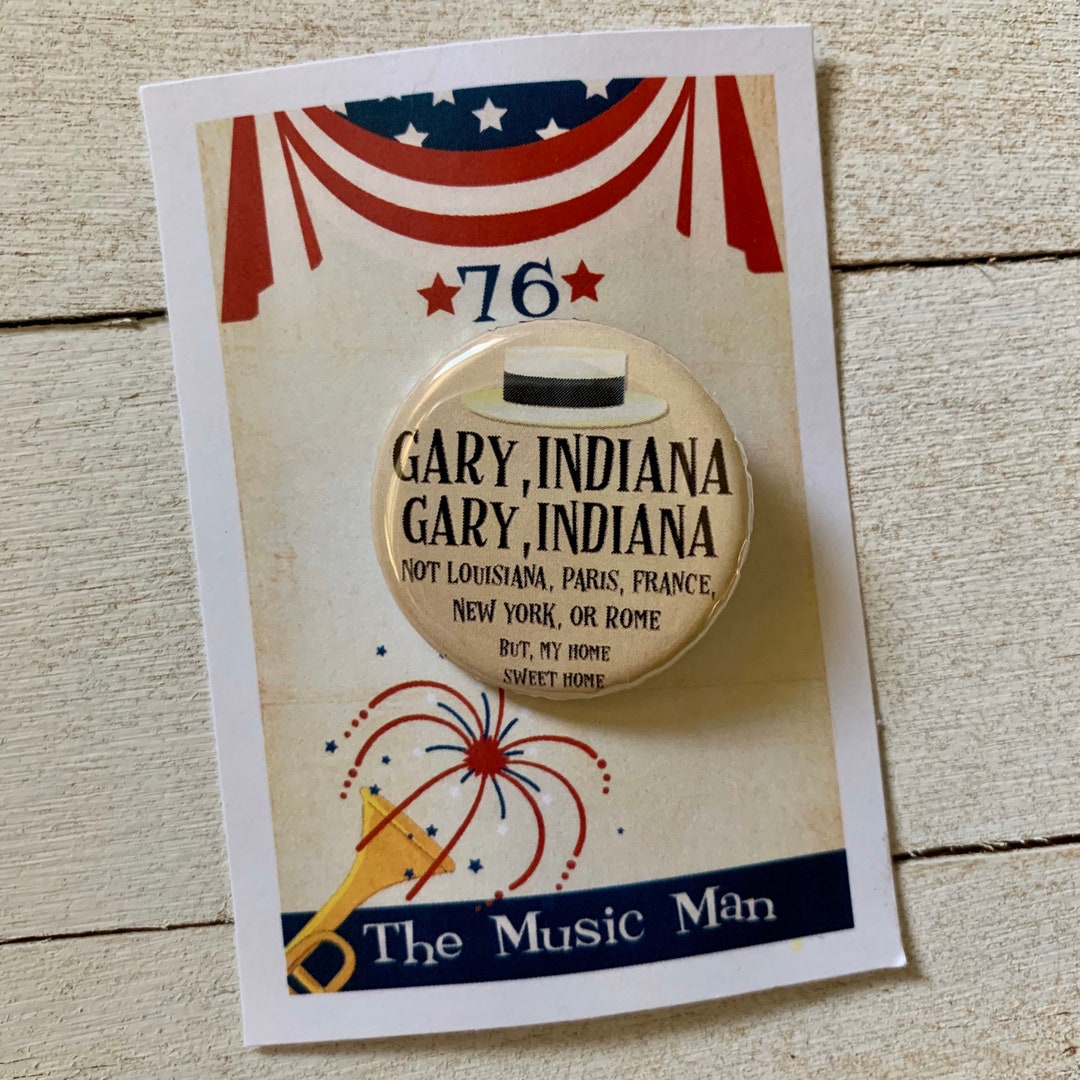 The Music Man the Musical Inspired Gary Indiana, Pinback, Button, Badge ...
