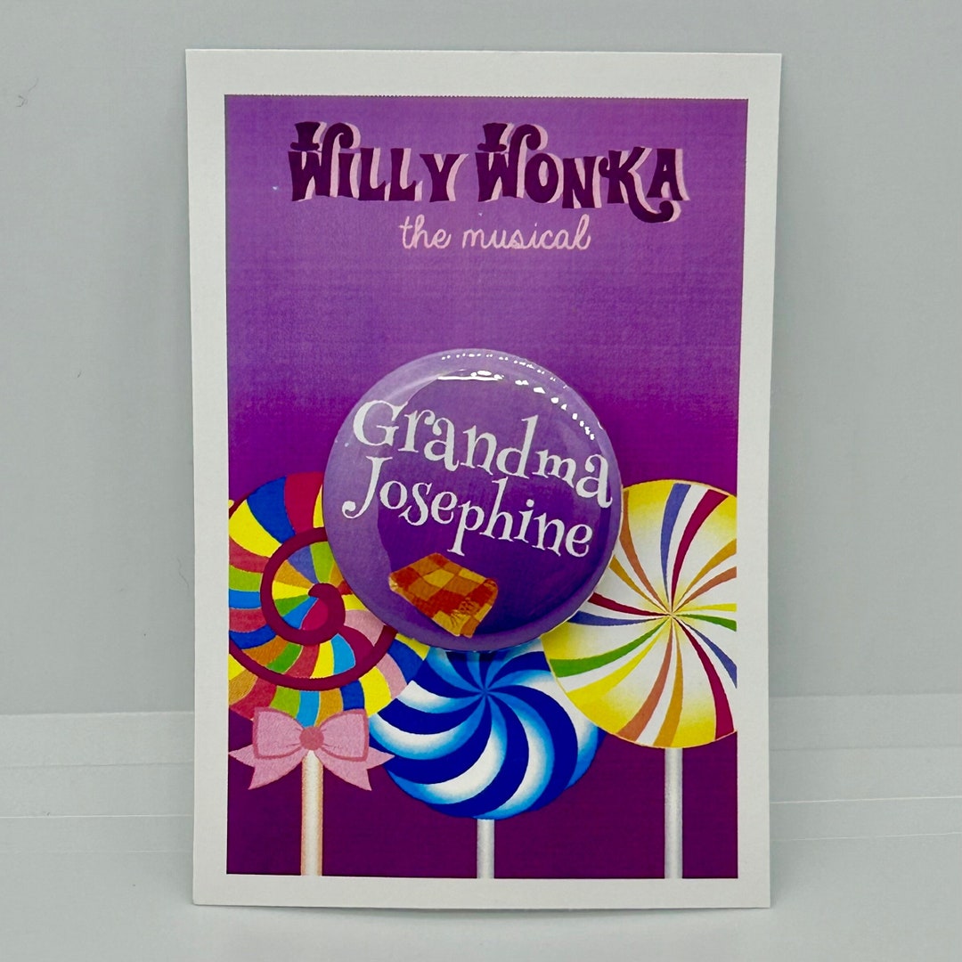 WILLY WONKA the Musical Inspired Grandma Josephine Pinback, Button ...