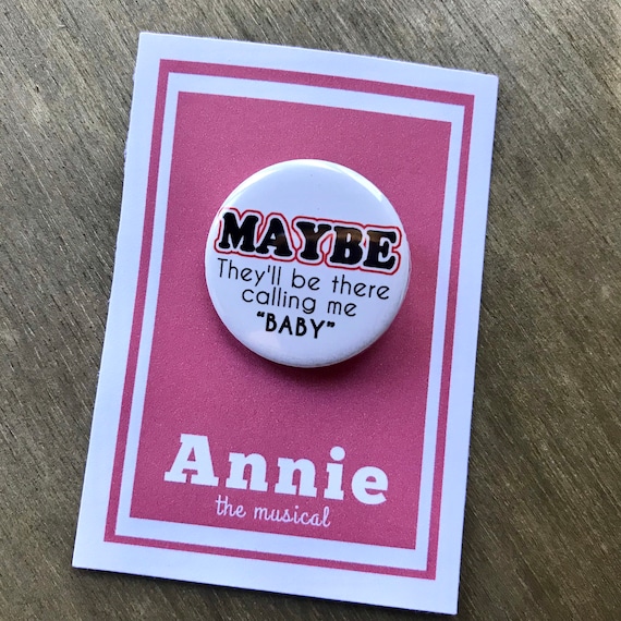 Annie the Musical Maybe Pinback Button Musical Theatre | Etsy
