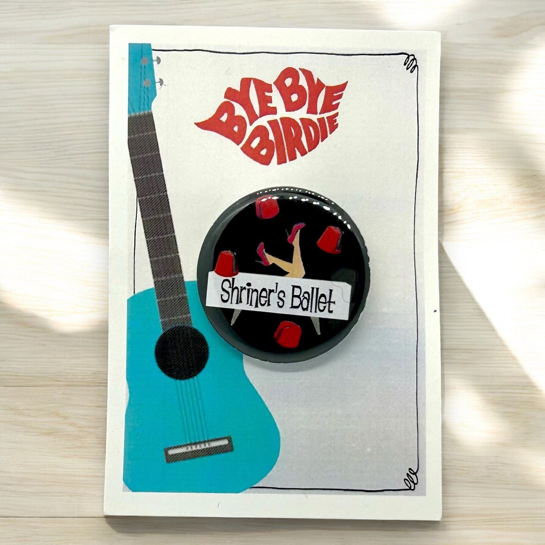 Bye Bye Birdie the Musical Shriner’s Ballet Inspired Pinback, Button ...
