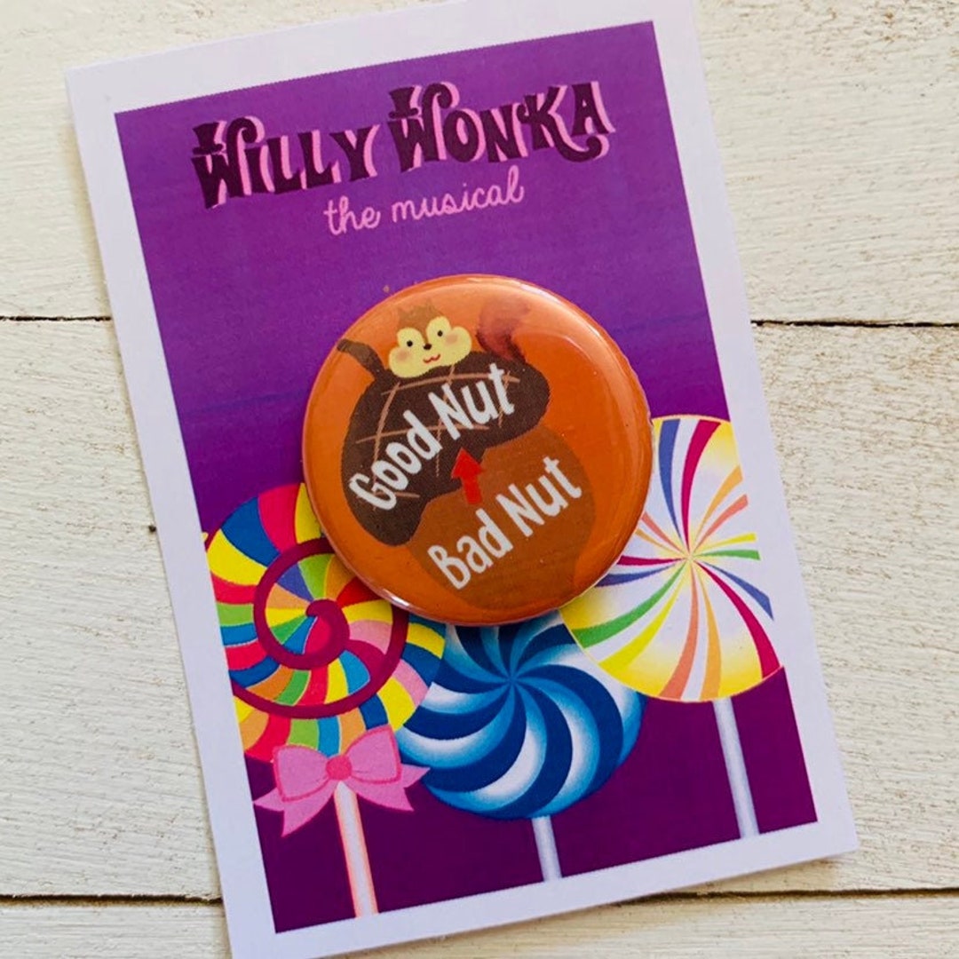 WILLY WONKA the Musical Inspired Good Nut Bad Nut Squirrel Pinback ...