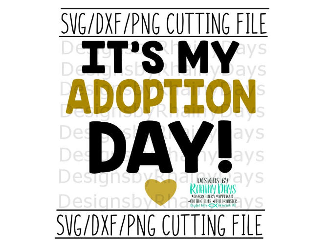 It's My Adoption Day Cutting File, SCG, DXF, Png, Adoption, Baby Girl ...