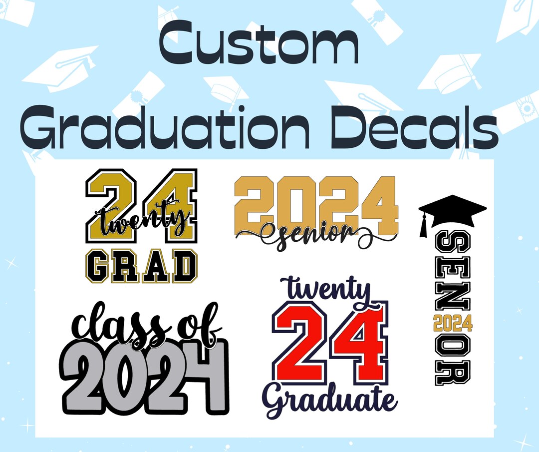 Custom 2024 Graduation Vinyl Decals, High School College Graduation ...