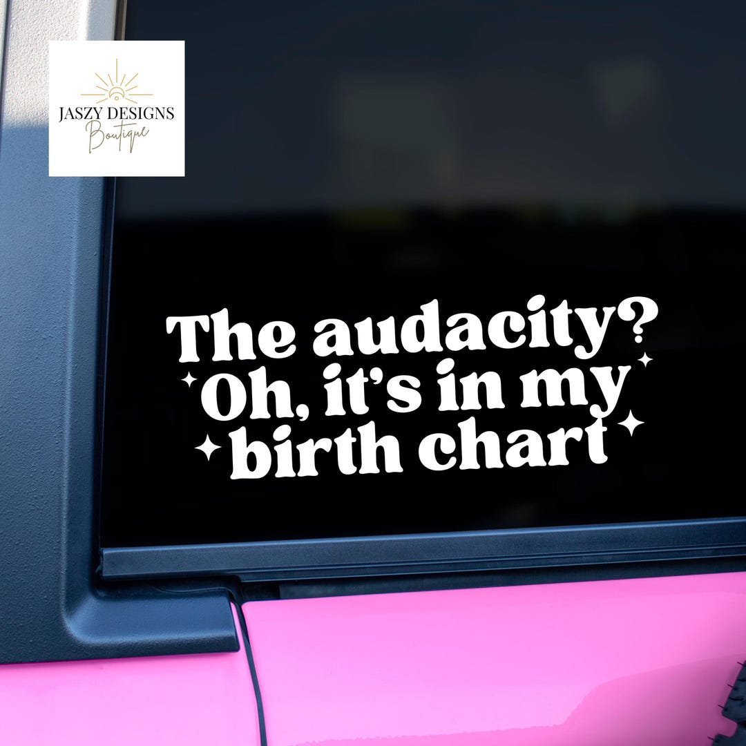 Audacity Zodiac Sticker: Sassy Astrology Baddie Vinyl Car Decal - Etsy