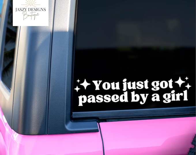 You Just Got Passed by a Girl Car Decal, Windshield Decal, Car Sticker ...