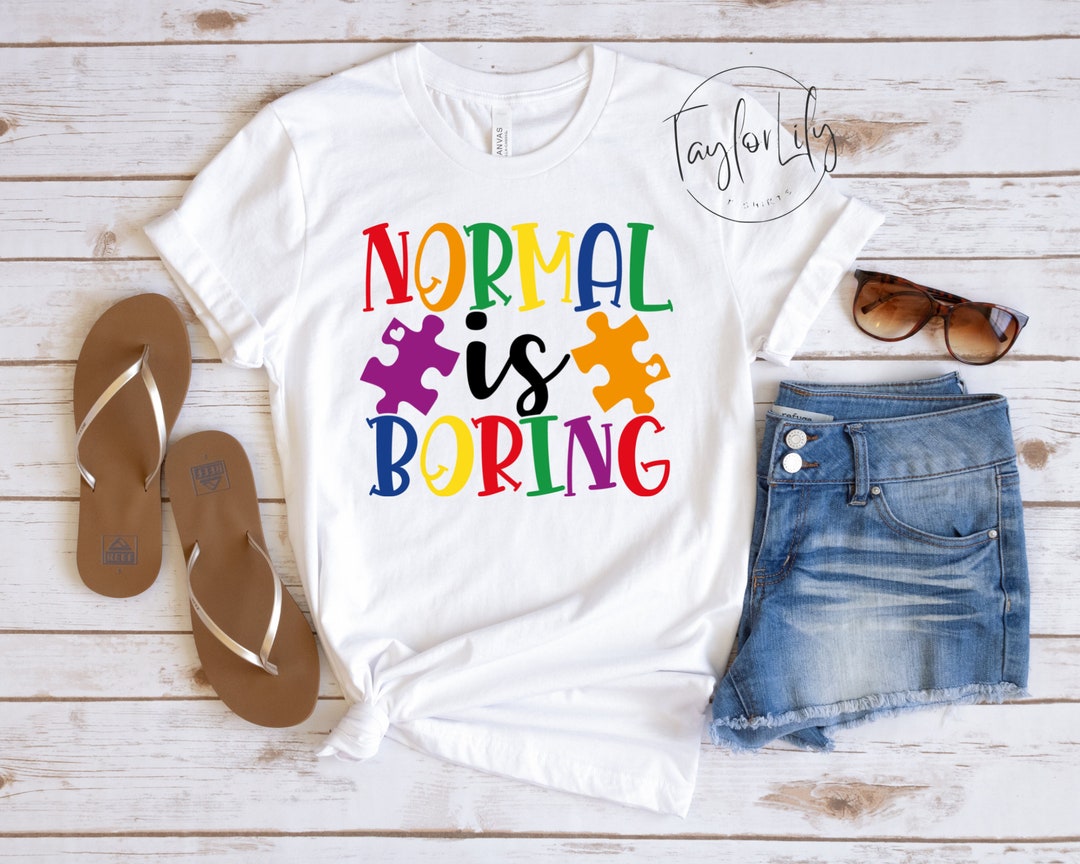 Normal is Boring, Autism Shirts for Women, Autism Gifts, Puzzle Piece ...