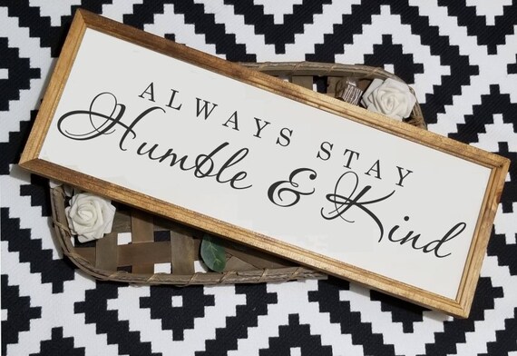 Always stay humble and kind sign always stay humble and kind | Etsy