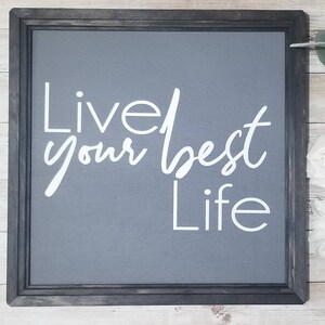 Live Your Best Life Sign, Live Your Best Life, Wood Sign, Inspirational ...