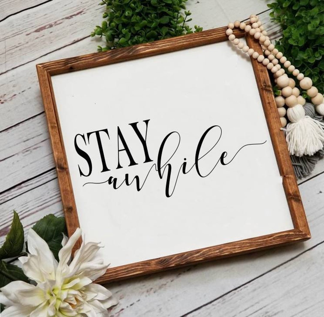 Stay Awhile Sign, Stay a While Sign, Stay Awhile Wood Sign, Farmhouse ...