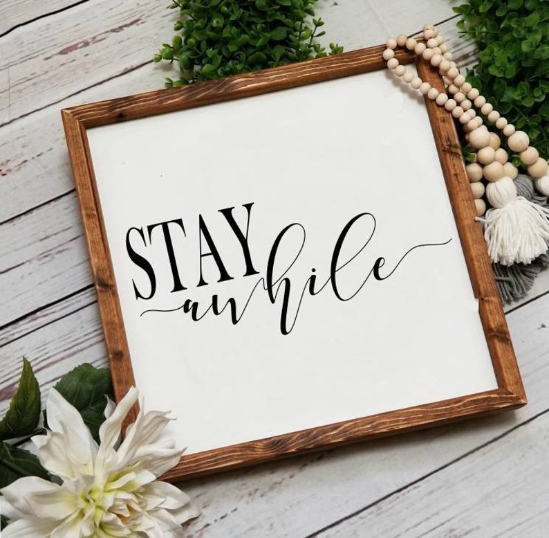 Stay Awhile Sign Stay a While Sign Stay Awhile Wood Sign - Etsy