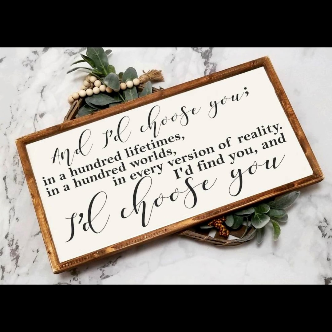 I'd Choose You Sign, I'd Find You and I'd Choose You Wood Sign, Over ...