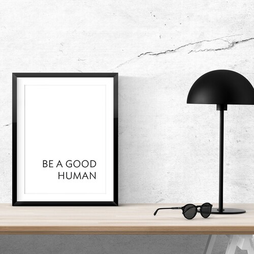 BE A GOOD HUMAN Printable Poster Minimalist Wall Art - Etsy