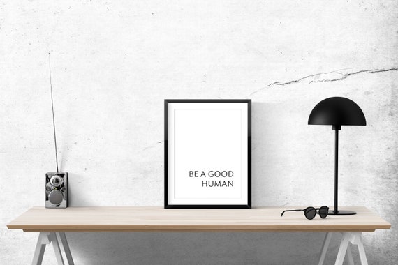 BE A GOOD HUMAN Printable Poster Minimalist Wall Art | Etsy