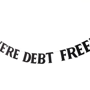 Debt Free Banner We're Debt Free Custom Banner Any | Etsy