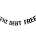 Debt Free Banner We're Debt Free Custom Banner Any | Etsy