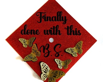 Finally Done With This B.S. Graduation Cap Topper - Etsy
