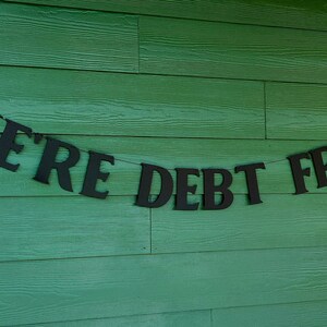 Debt Free Banner We're Debt Free Custom Banner Any | Etsy