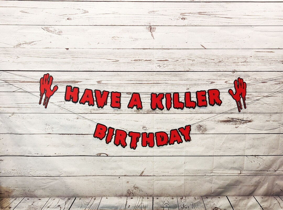 Killer Birthday Banner - Have a Killer Birthday - Spooky Birthday ...