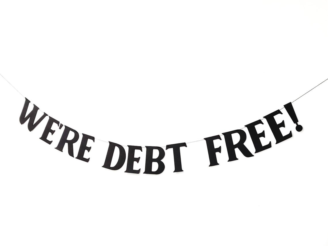 Debt Free Banner We're Debt Free Custom Banner Any | Etsy