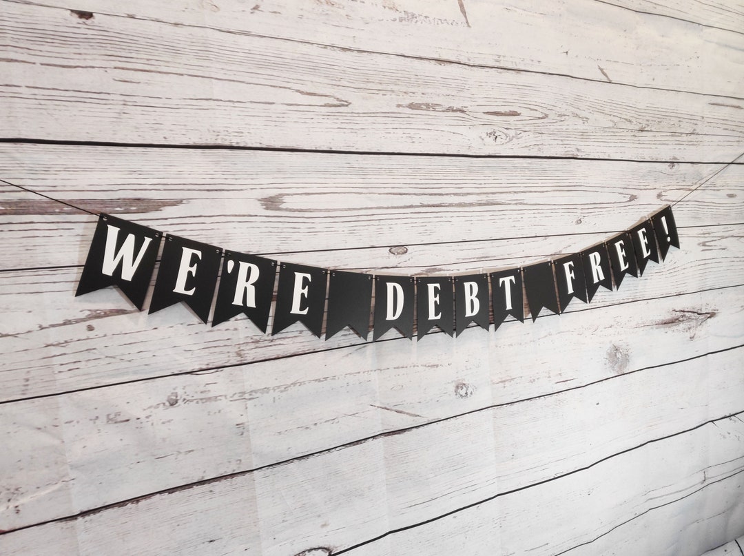 Debt Free Banner - We're Debt Free! - Custom Banner, I'm Debt Free ...