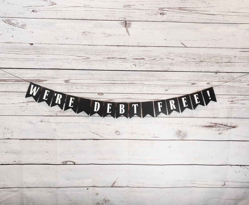 Debt Free Banner We're Debt Free Custom Banner - Etsy