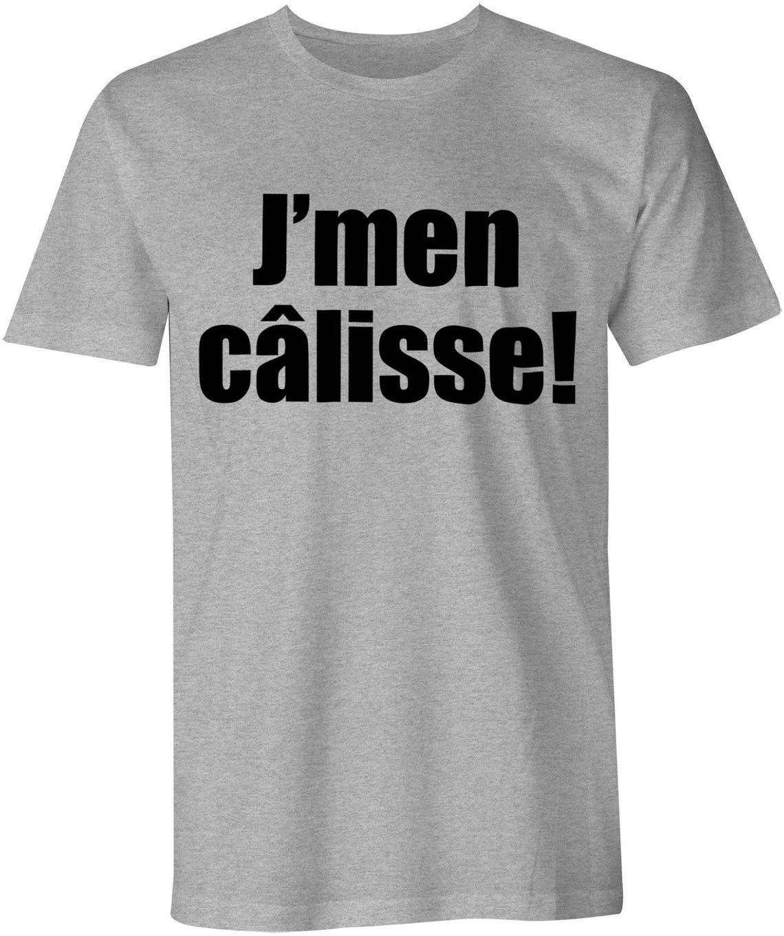 J'men Calisse T-shirt Funny French Canadians Quebec - Etsy Canada
