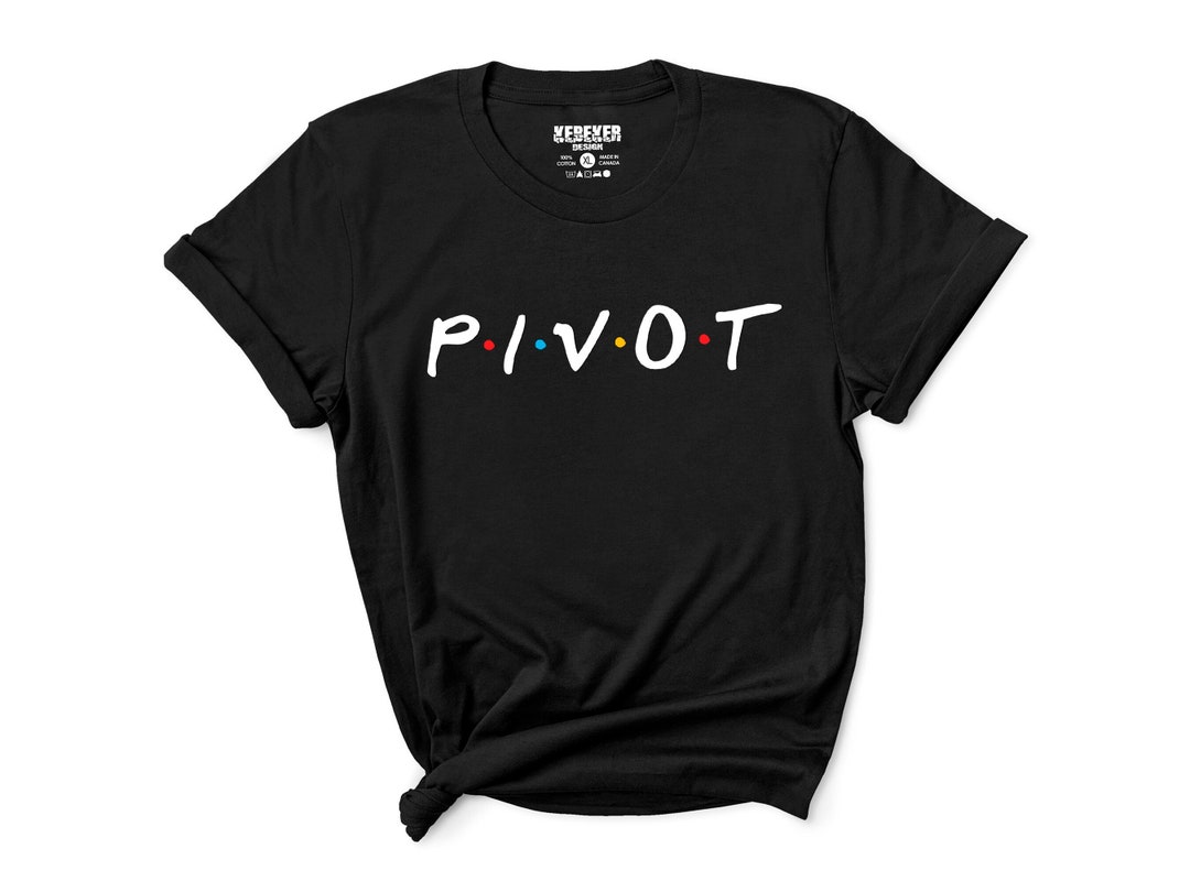 Pivot Shirt for Women - Friends Shirt Inspired - TV Show Shirt - Women ...