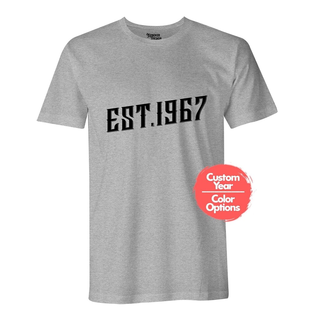 EST 1967 T-shirt, Established 1967 Shirt, 1967 Gifts, Custom Year Shirt ...