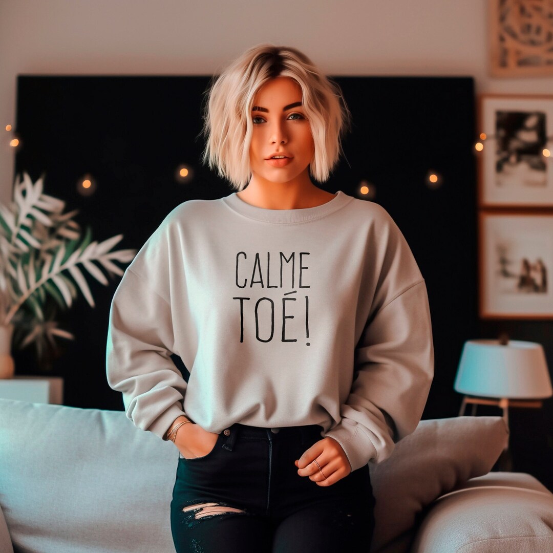 Calme Toé Sweatshirt En Français, Québécoise, Funny French Shirt, Coton ...
