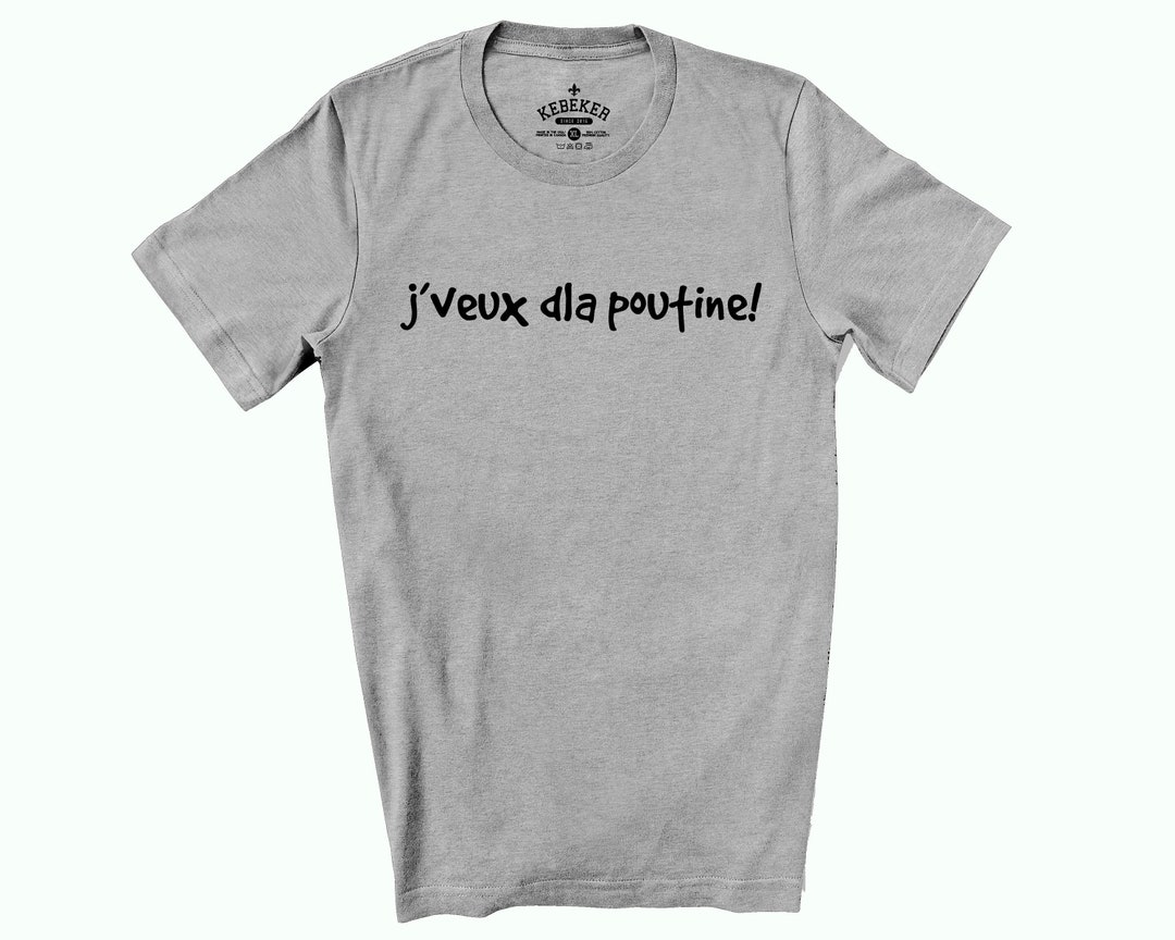 J'veux Dla Poutine T-shirt En Français, French Shirt, Québec Poutine ...