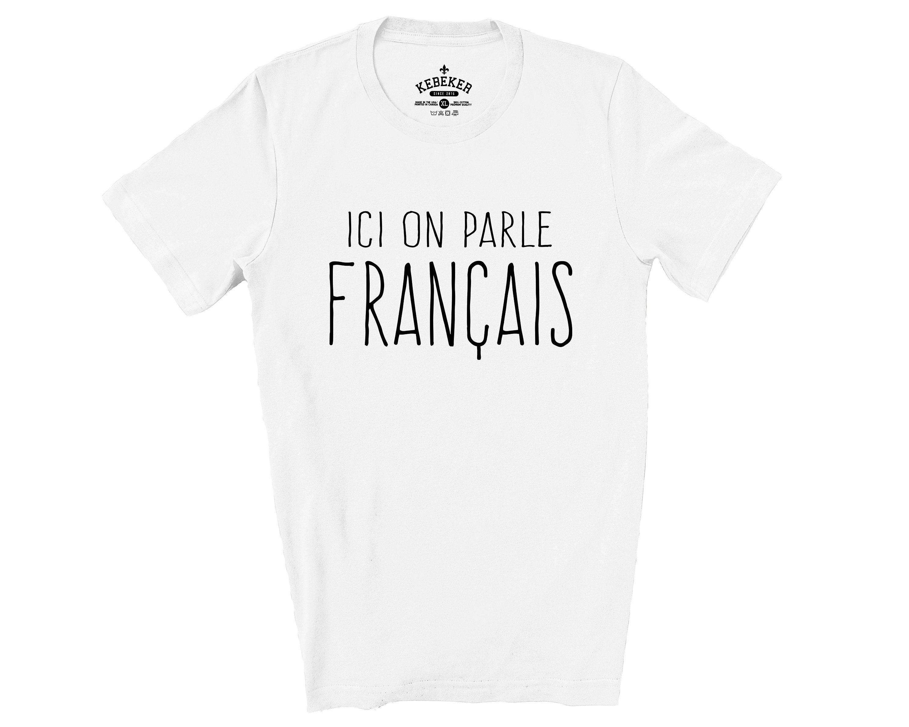 T-shirt En Francais - Ici on Parle Français - French Canadien Shirt ...