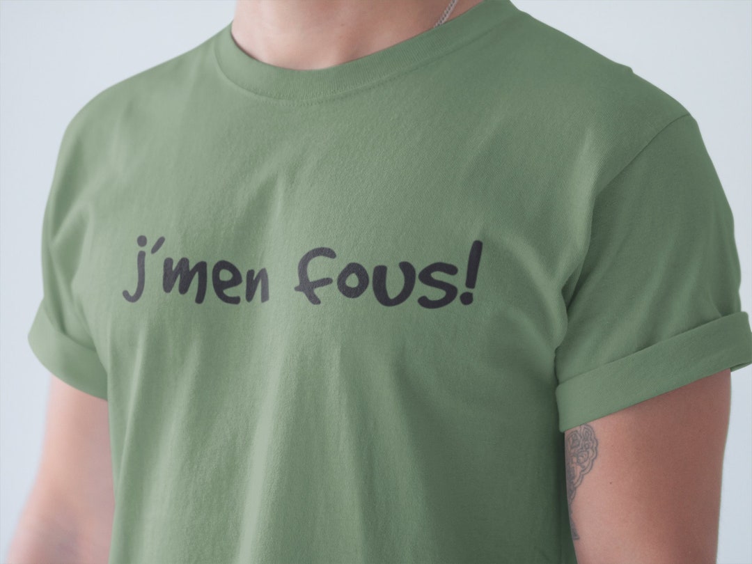 French Shirt, T-shirt J'men Fous, T-shirt Drôle, T-shirt En Français ...
