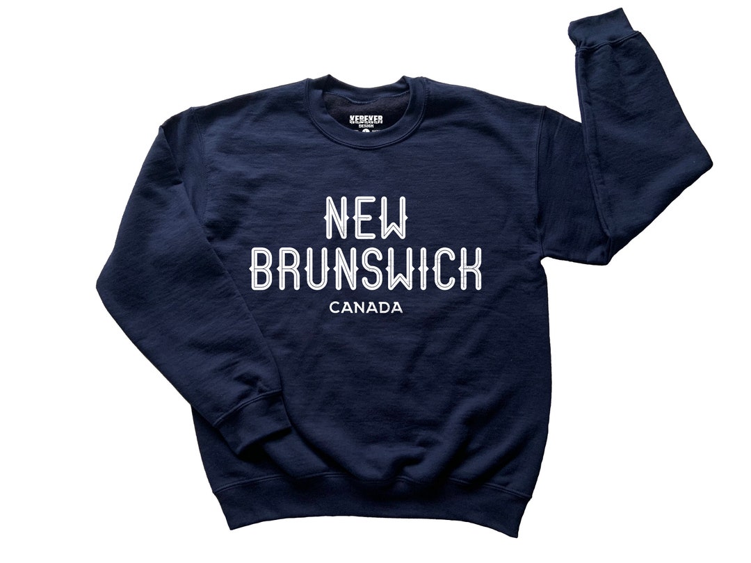 New Brunswick Sweatshirt - Canada Sweater - Moncton - Saint John ...