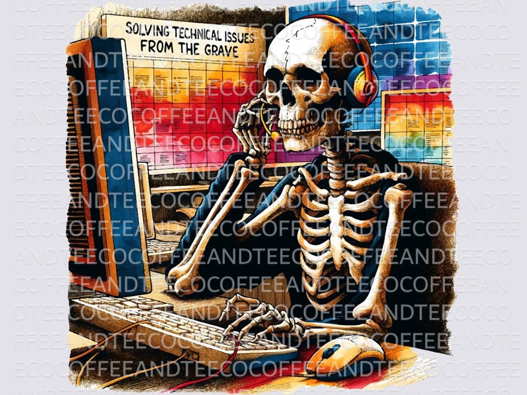 Dead Inside, Tech Support Skeleton, Vibrant IT Help Desk Art, Skelton ...