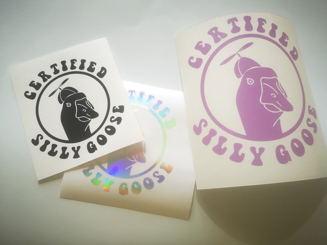 Certified Silly Goose Sticker Decal, Goose Car Sticker, Funny Meme ...