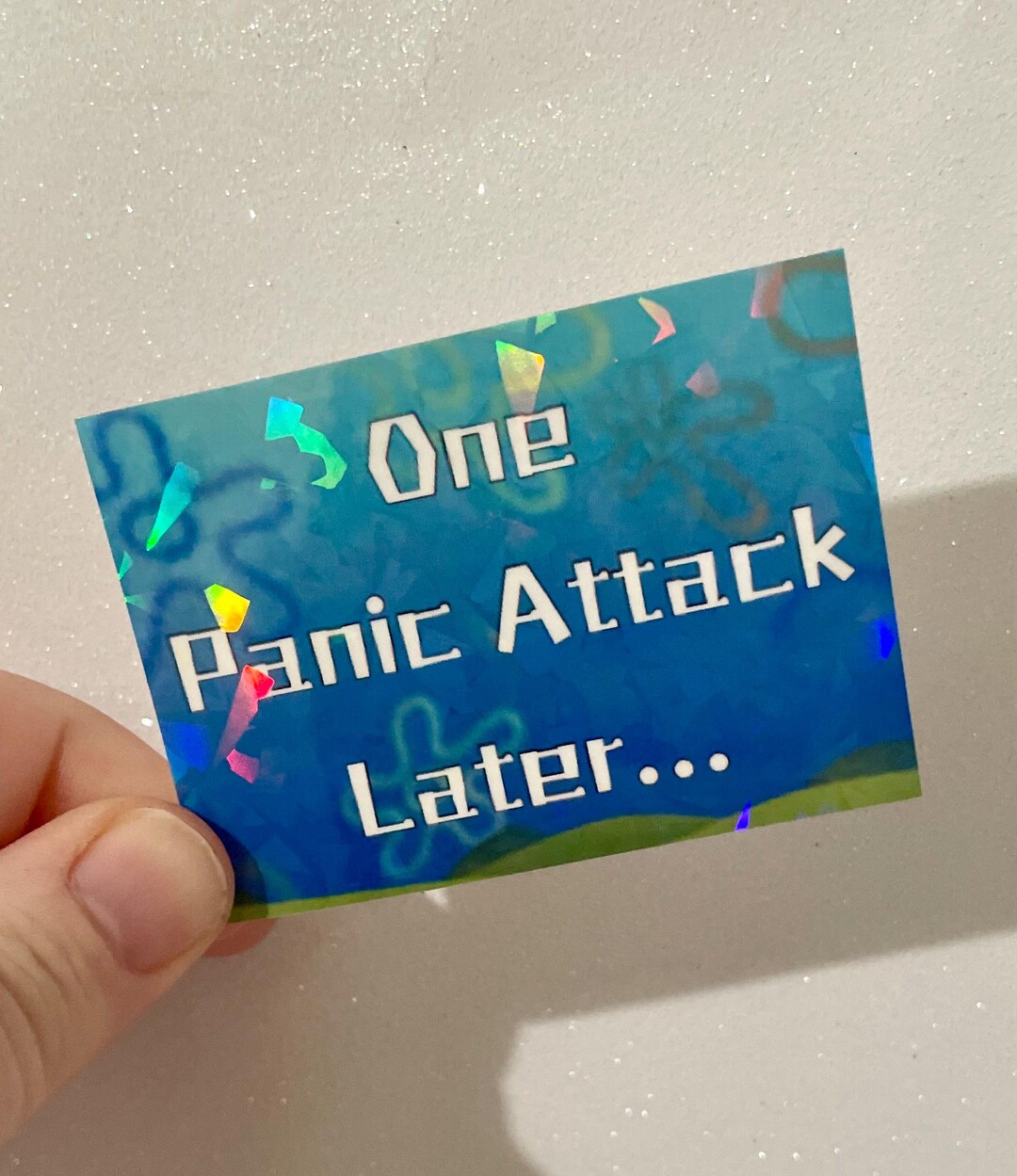 One Panic Attack Later Spongebob Meme Holographic Vinyl Water Resistant ...
