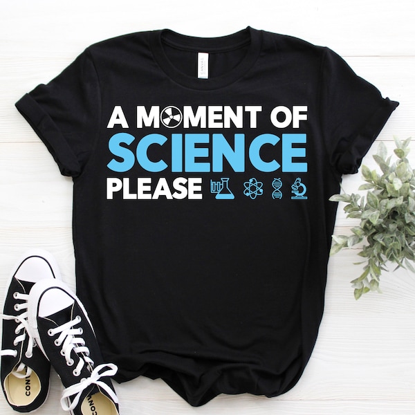 A Moment of Science Tshirt - Etsy