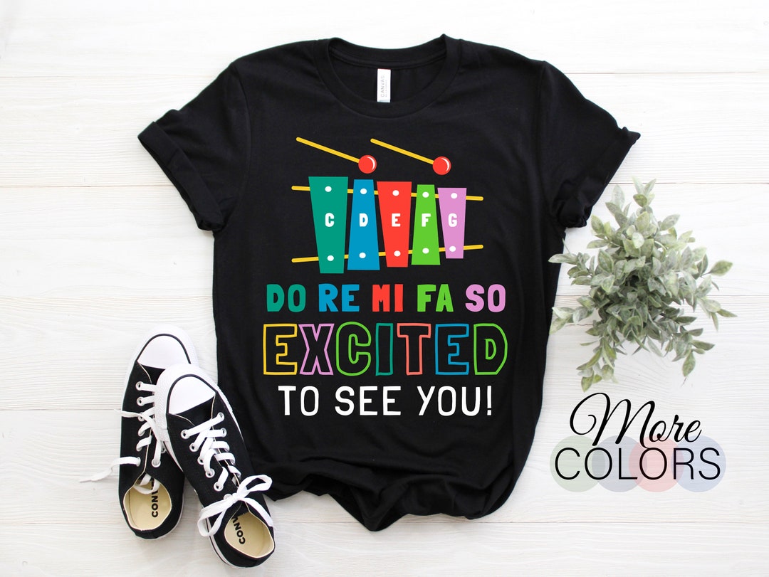 Do Re Mi Fa so Excited to See You Music Teacher T-shirt, Teaching ...