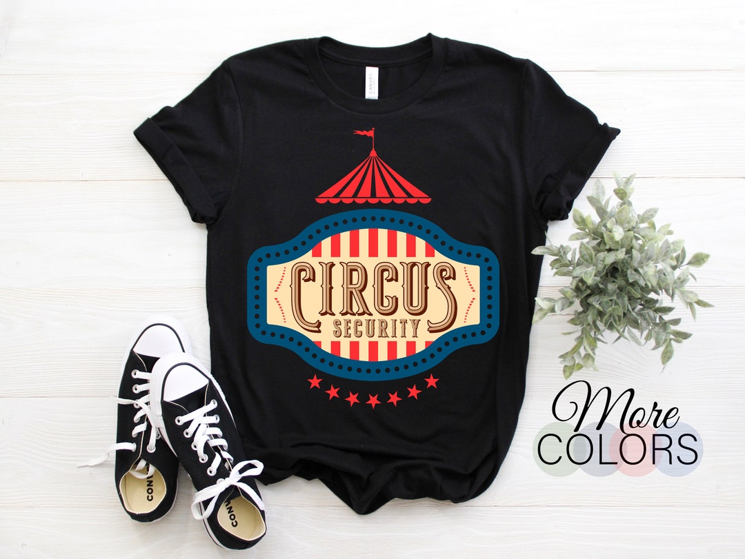 Circus Party Circus Security Vintage Retro T-shirt Circus in Here Event ...